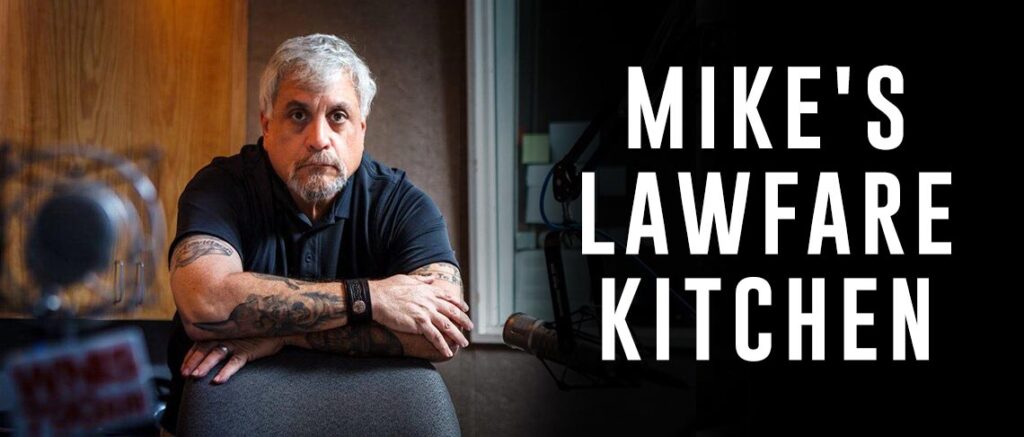 Mike’s Lawfare Kitchen – WNIS